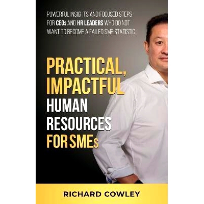 预订 Practical, Impactful Human Resources for SMEs: For CEOs and HR leaders who do not want to become failed SME statist