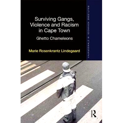 预订 Surviving Gangs, Violence and Racism in Cape Town: Ghetto Chameleons 开普敦幸存的帮派、暴力和种族主义：贫民窟变色龙
