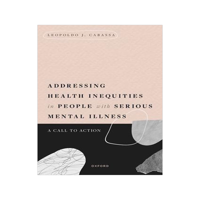 [预订]Addressing Health Inequities in People with Serious Mental Illness 9780190937300