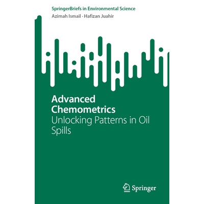 预订 Advanced Chemometrics Unlocking Patterns in Oil Spills 高级化学计量学：揭露漏油事件模式 9783032107411
