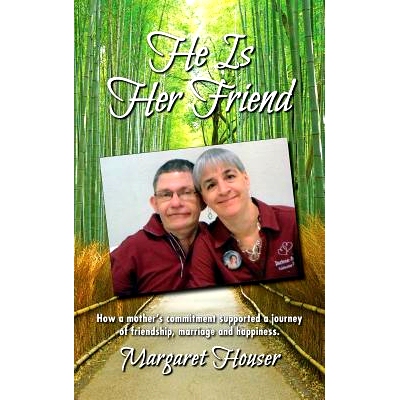 预订 He Is Her Friend: How a mother’s commitment supported a journey of friendship, marriage and happiness.: 9780997734