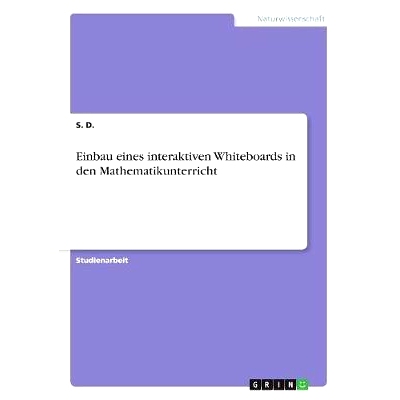 预订 Einbau eines interaktiven Whiteboards in den Mathematikunterricht: 9783668773851