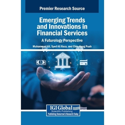 预订 Emerging Trends and Innovations in Financial Services: A Futurology Perspective: 9798369371602