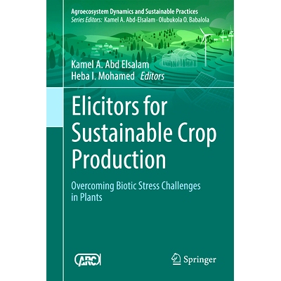 预订 Elicitors for Sustainable Crop Production: Overcoming Biotic Stress Challenges in Plants 可持续作物生产的诱因：克服