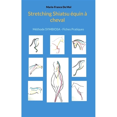 预订 Stretching Shiatsu équin à cheval : Méthode SYMBIOSA : Fiches Pratiques 马背上的马指压伸展：SYMBIOSA 方法：实用