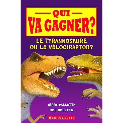 预订 Qui Va Gagner? Le Tyrannosaure Ou Le Vélociraptor?: 9781443151344