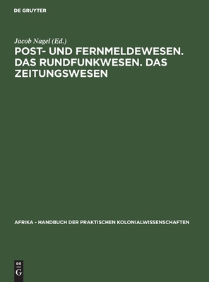 【预订】Post- und Fernmeldewesen. Das Rundfunkwesen. Das Zeitungswesen 9783111070032