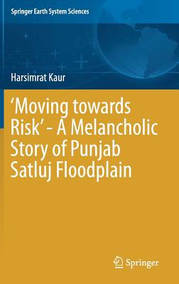 【预订】‘Moving towards Risk’ - A Melancholic Story of Punjab Satluj Floodplain