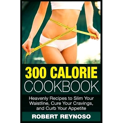预订 300 Calorie Cookbook: Heavenly Recipes to Slim Your Waistline, Cure Your Cravings, and Curb Your Appetite: 97815116