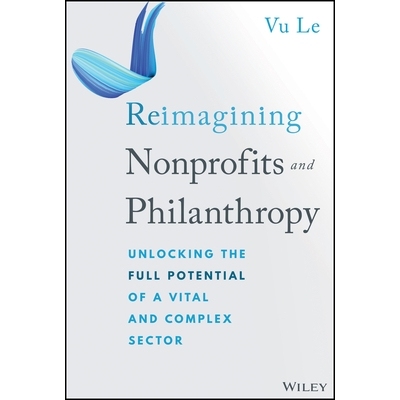 现货 Reimagining Nonprofits and Philanthropy 重新构想非营利组织和慈善事业: 9781394313129