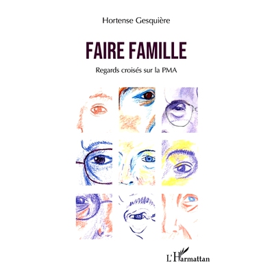 预订 Faire famille : regards croisés sur la PMA 组建家庭：对 PMA 的不同看法: 9782140302916
