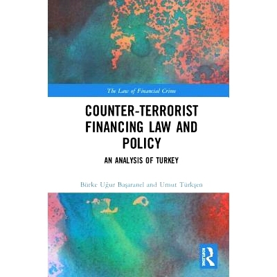 预订 Counter-Terrorist Financing Law and Policy: An analysis of Turkey 反恐融资法律与政策：土耳其分析: 9781138592636