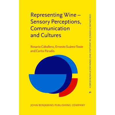 预订 Representing Wine – Sensory Perceptions, Communication and Cultures. 代表葡萄酒-感官知觉，传播和文化: 978902720445