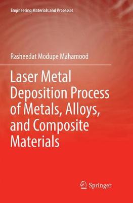 【预订】Laser Metal Deposition Process of Metals, Alloys, and Composite Materials