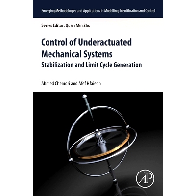 预订 Control of Underactuated Mechanical Systems: Stabilisation and Limit Cycle Generation 欠驱动机械系统的控制：稳定性