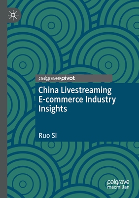 【预订】China Livestreaming E-commerce Industry Insights 9789811653469
