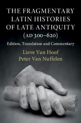 【预订】The Fragmentary Latin Histories of Late Antiquity (AD 300–620)