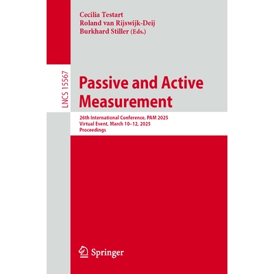 预订 Passive and Active Measurement: 26th International Conference, PAM 2025, Virtual Event, March 10–12, 2025, Proceed