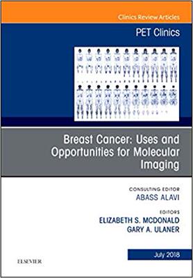 【预售】Breast Cancer: Uses and Opportunities for Molecular Imaging, An Issue of PET Clinics