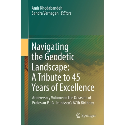 预订 Navigating the Geodetic Landscape A Tribute to 45 Years of Excellence 穿梭大地测量领域：致敬45年*历程 9783031992735