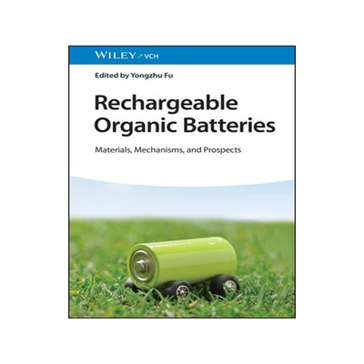 [预订]Rechargeable Organic Batteries: Materials, Mechanisms and Prospects 9783527350803