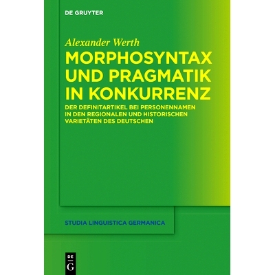预订 Morphosyntax und Pragmatik in Konkurrenz: Der Definitartikel bei Personennamen in den regionalen und historischen V