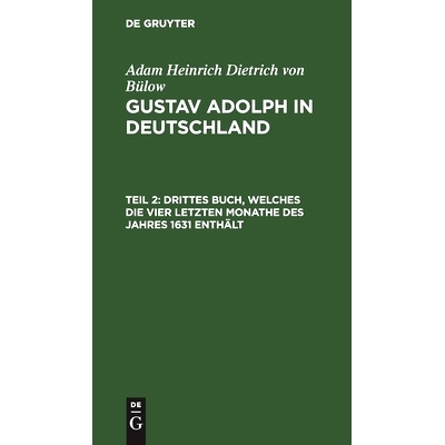 预订 Drittes Buch, welches die vier letzten Monathe des Jahres 1631 enthält: 9783112513613