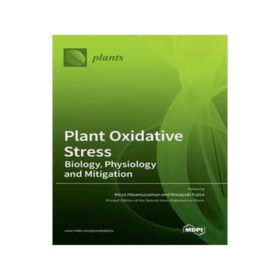 [预订]Plant Oxidative Stress: Biology, Physiology and Mitigation 9783036541426