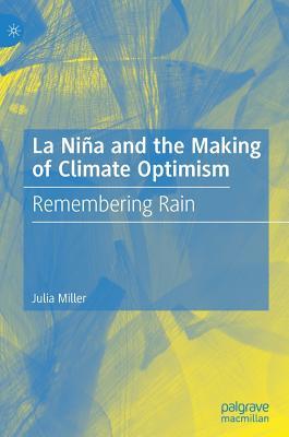 【预订】La Nina and the Making of Climate Optimism: Remembering Rain
