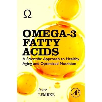 预订 Omega-3 Fatty Acids: A Scientific Approach to Healthy Aging and Optimized Nutrition Omega-3 脂肪酸：健康老龄化和优