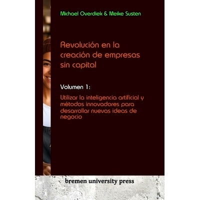 预订 Revolución en la creación de empresas sin capital: Volumen 1: Utilizar la inteligencia artificial y métodos inno