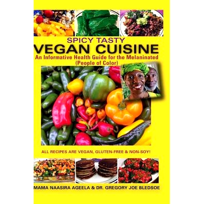 预订 Spicy Tasty Vegan Cuisine: An Informative Health Guide For The Melaninated (People Of Color) (Color): 9781515305187