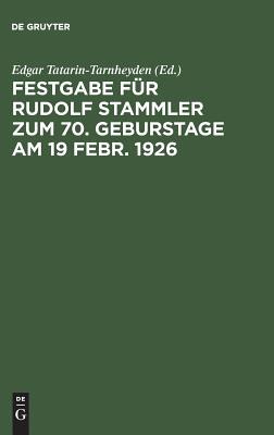 【预订】Festgabe für Rudolf Stammler zum 70. Geburstage am 19 Febr. 1926 9783111152448