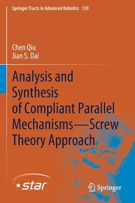 【预订】Analysis and Synthesis of Compliant Parallel Mechanisms—Screw Theory Approach 9783030483159