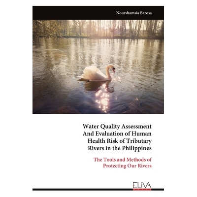 预订 Water Quality Assessment And Evaluation of Human Health Risk of Tributary Rivers in the Philippines 9789999329354