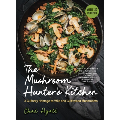 预订 The Mushroom Hunter’s Kitchen: A Culinary Homage to Wild and Cultivated Mushrooms - with 120 Recipes 蘑菇猎人的厨