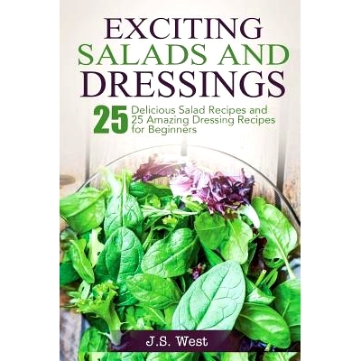 预订 Salads: Salads: 25 Delicious Salad Recipes and 25 Amazing Dressing Recipes for Beginners: 9781534924819
