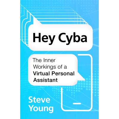 预订 Hey Cyba: The Inner Workings of a Virtual Personal Assistant 嗨Cyba：虚拟个人助理的内部工作: 9781108838818