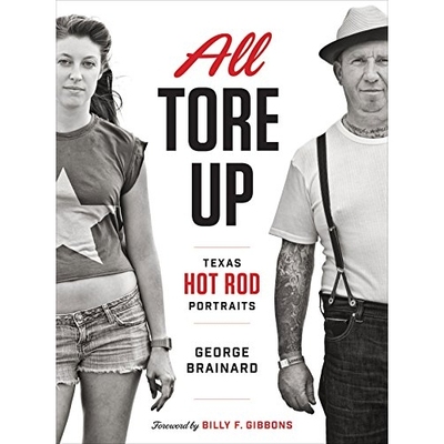 预订 All Tore Up: Texas Hot Rod Portraits 德克萨斯州“热熔棒”车的肖像: 9780292759411