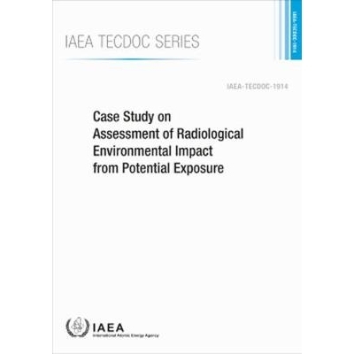 预订 Case Study on Assessment of Radiological Environmental Impact from Potential Exposure 潜在暴露对辐射环境影响评估的