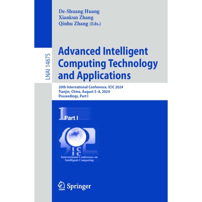 预订 Advanced Intelligent Computing Technology and Applications: 20th International Conference, ICIC 2024, Tianjin, Chin