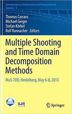 【预订】Multiple Shooting and Time Domain Decomposition Methods 9783319233208
