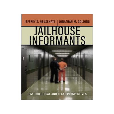 [预订]Jailhouse informants  :psychological and legal perspectives 9781479803316