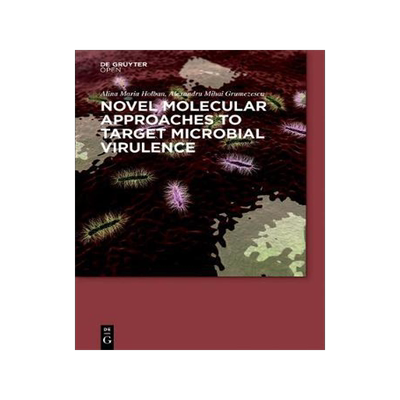 [预订]Novel Molecular Approaches to Target Microbial Virulence 9783110449495