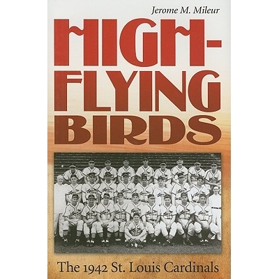 预订 High-Flying Birds: The 1942 St. Louis Cardinals Volume 1: 9780826218346