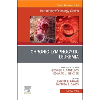 预订 Chronic Lymphocytic Leukemia, An Issue of Hematology/Oncology Clinics of North America 慢性淋巴细胞白血病：北美血液