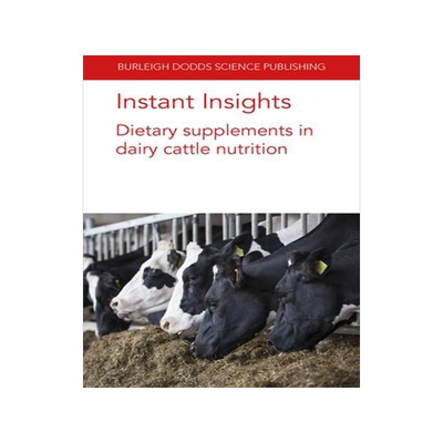 [预订]Instant Insights: Dietary supplements in dairy cattle nutrition 9781801464253