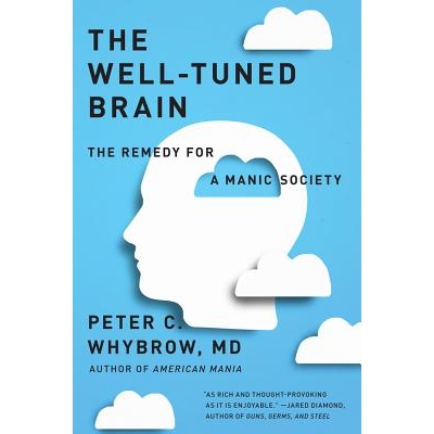 预订 The Well-Tuned Brain: The Remedy for a Manic Society 精心调整的大脑：躁狂社会的补救措施: 9780393353044