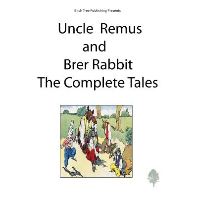 预订 Uncle Remus and Brer Rabbit the Complete Tales: 9781927558331