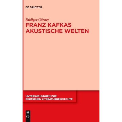 预订 Franz Kafkas akustische Welten 弗朗兹·卡夫卡的音响世界: 9783110540611